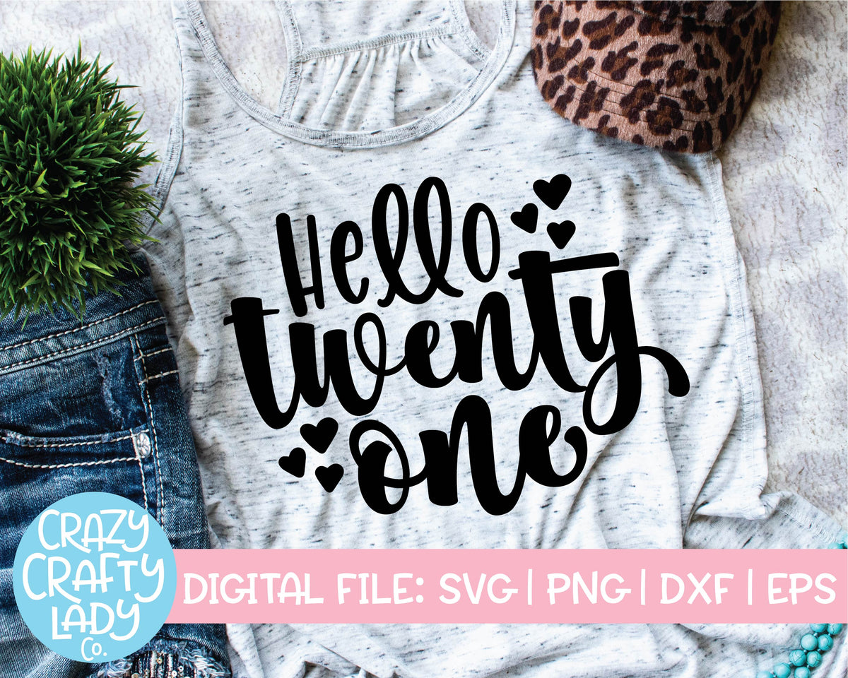 Hello Twenty One SVG Cut File – Crazy Crafty Lady Co.