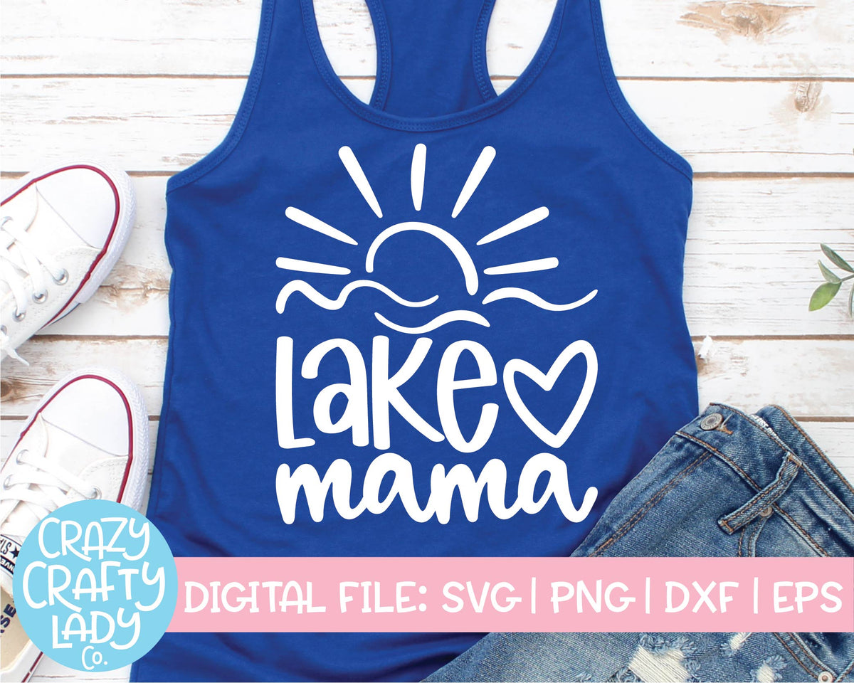 Lake Mama SVG Cut File – Crazy Crafty Lady Co.